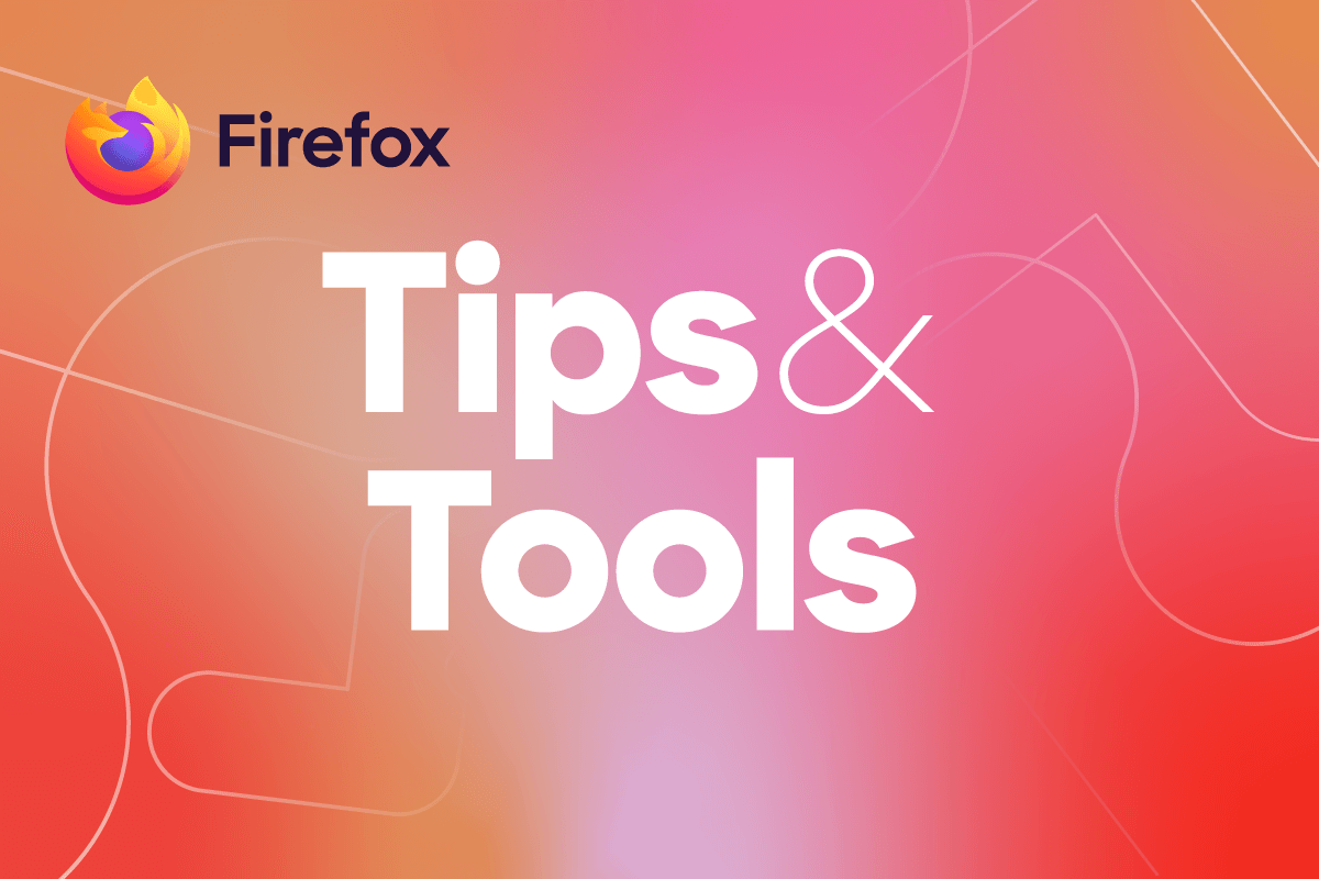 Firefox Tips and Tools — Firefox